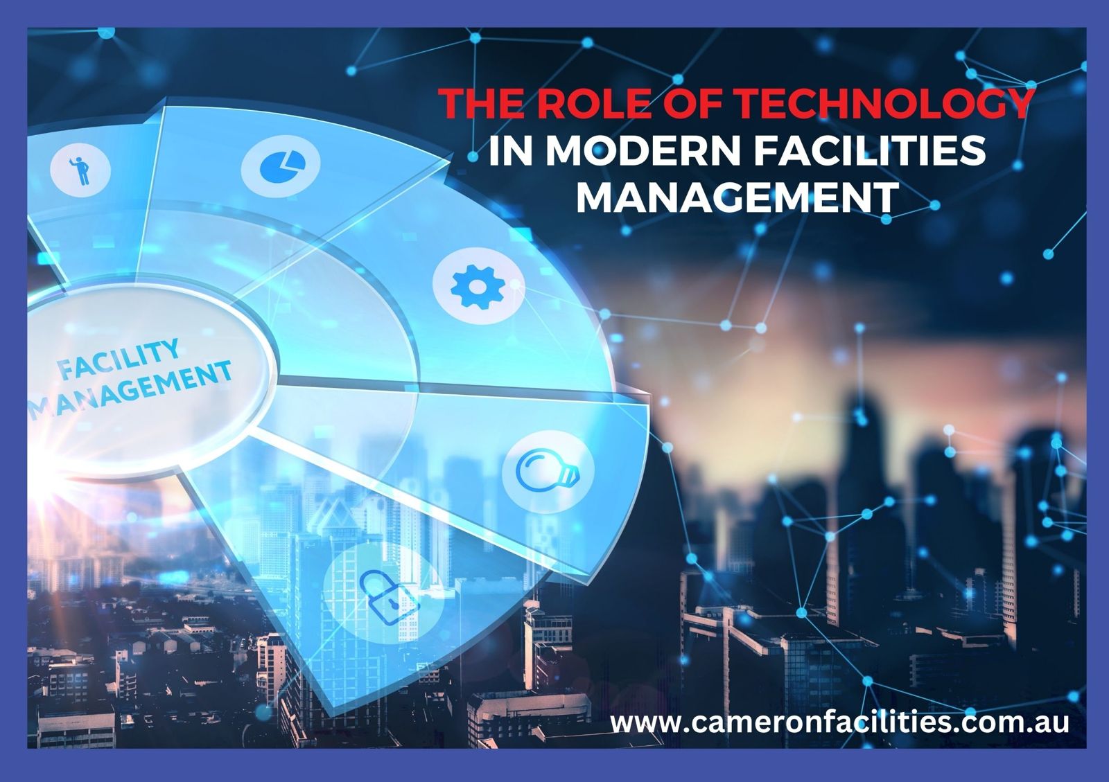 Revolutionizing Facilities Management: The Tech Frontier Unveiled - Cameron Facilities